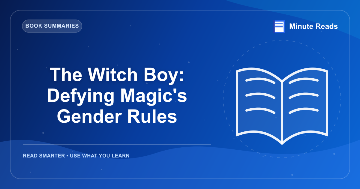 The Witch Boy: Defying Magic's Gender Rules — MinuteReads blog thumbnail