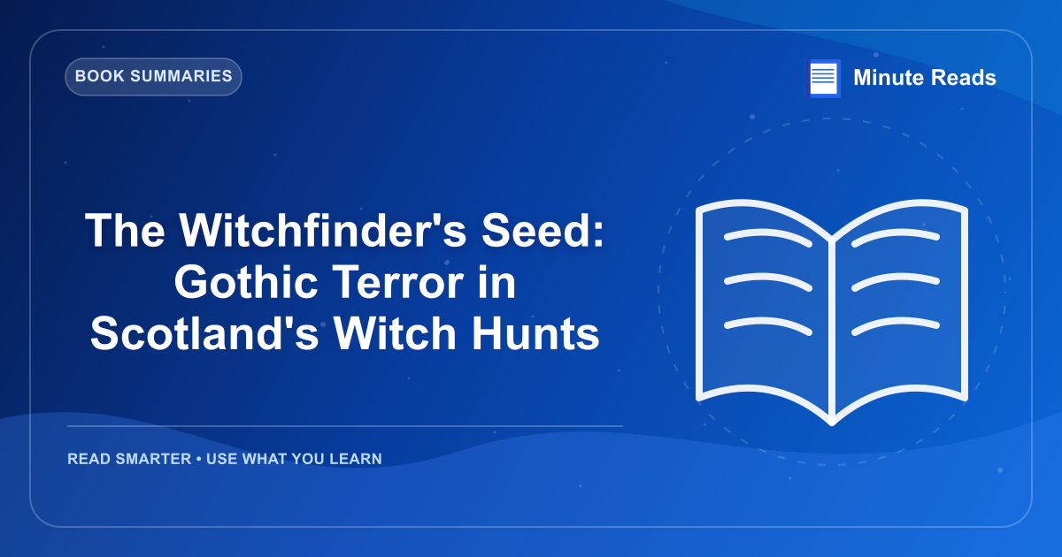 The Witchfinder's Seed: Gothic Terror in Scotland's Witch Hunts — MinuteReads blog thumbnail