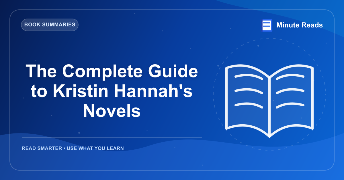 The Complete Guide to Kristin Hannah's Novels — MinuteReads blog thumbnail