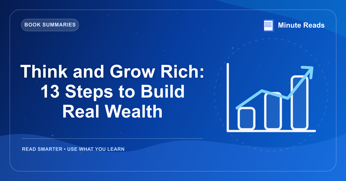 Think and Grow Rich: 13 Steps to Build Real Wealth — MinuteReads blog thumbnail