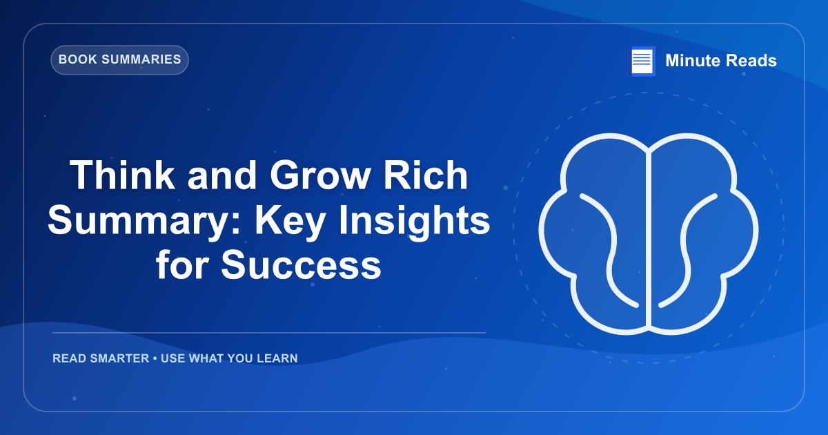Think and Grow Rich Summary: Key Insights for Success — MinuteReads blog thumbnail