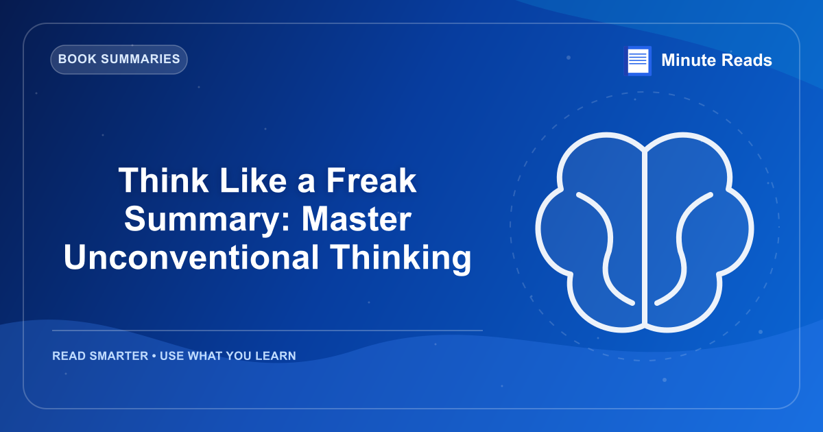 Think Like a Freak Summary: Master Unconventional Thinking — MinuteReads blog thumbnail