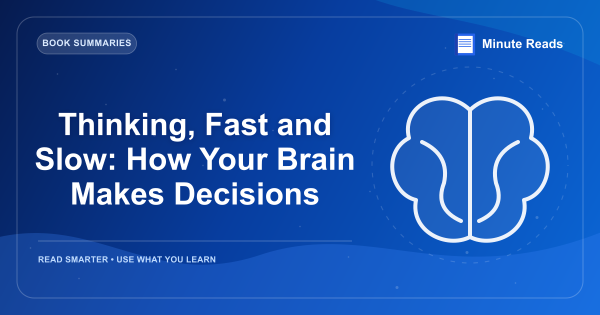 Thinking, Fast and Slow: How Your Brain Makes Decisions — MinuteReads blog thumbnail