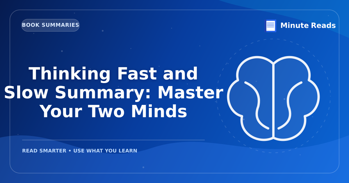 Thinking Fast and Slow Summary: Master Your Two Minds — MinuteReads blog thumbnail