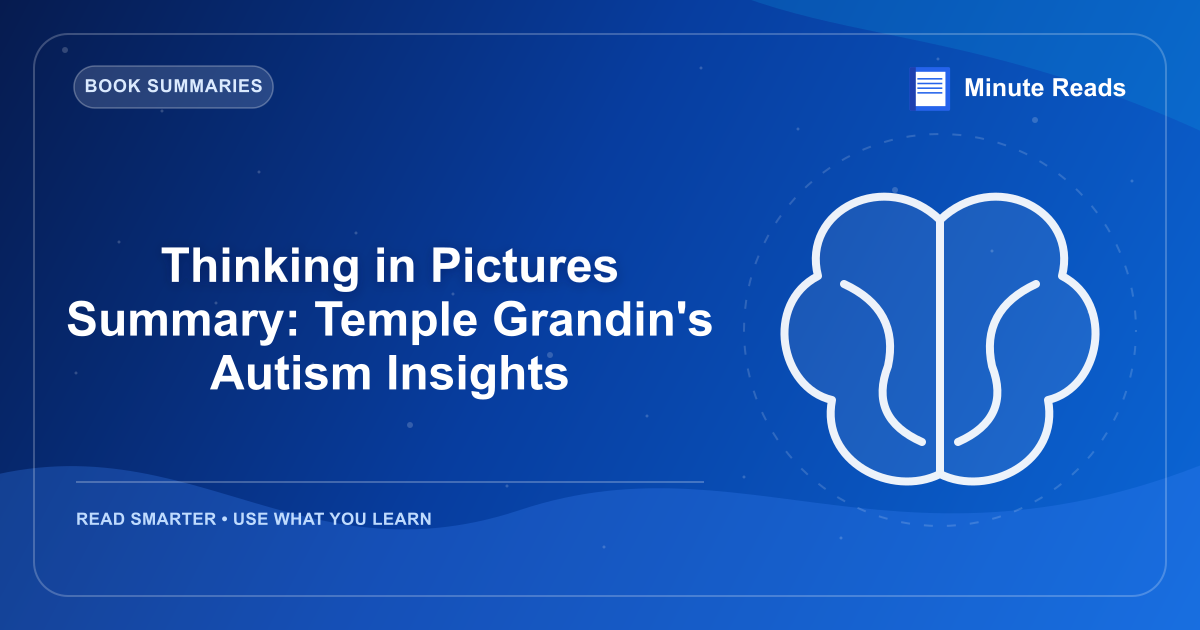 Thinking in Pictures Summary: Temple Grandin's Autism Insights — MinuteReads blog thumbnail