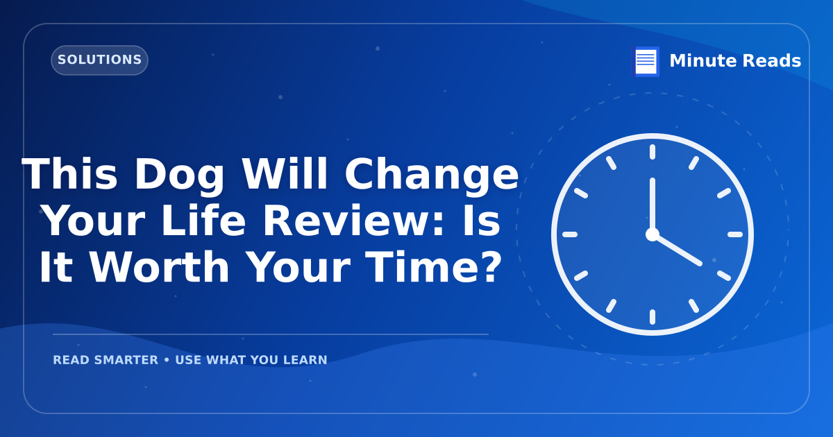 This Dog Will Change Your Life Review: Is It Worth Your Time? — MinuteReads blog thumbnail