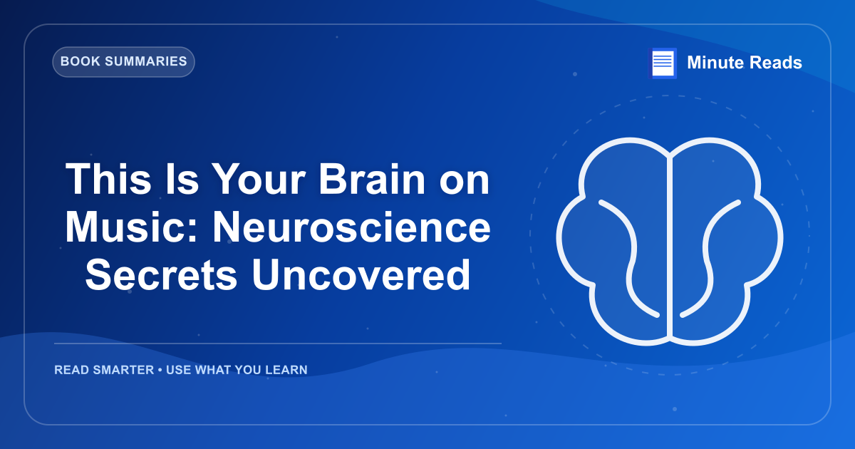 This Is Your Brain on Music: Neuroscience Secrets Uncovered — MinuteReads blog thumbnail