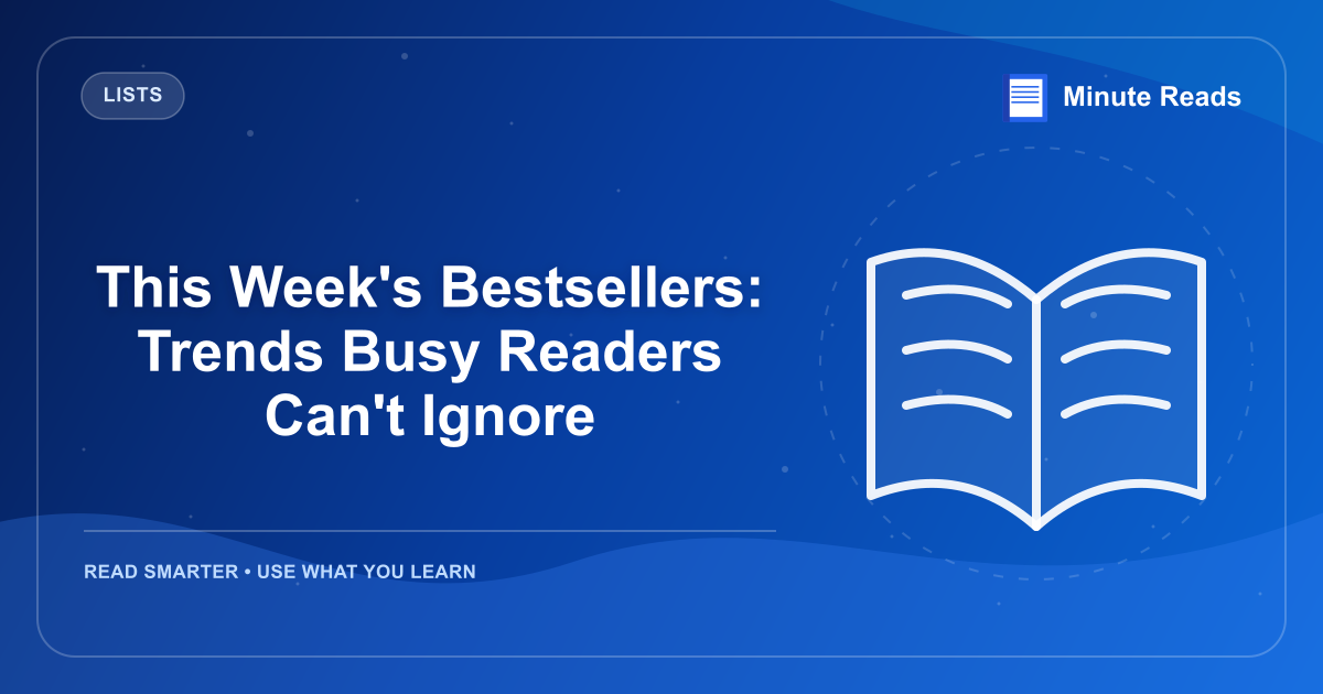 This Week's Bestsellers: Trends Busy Readers Can't Ignore — MinuteReads blog thumbnail