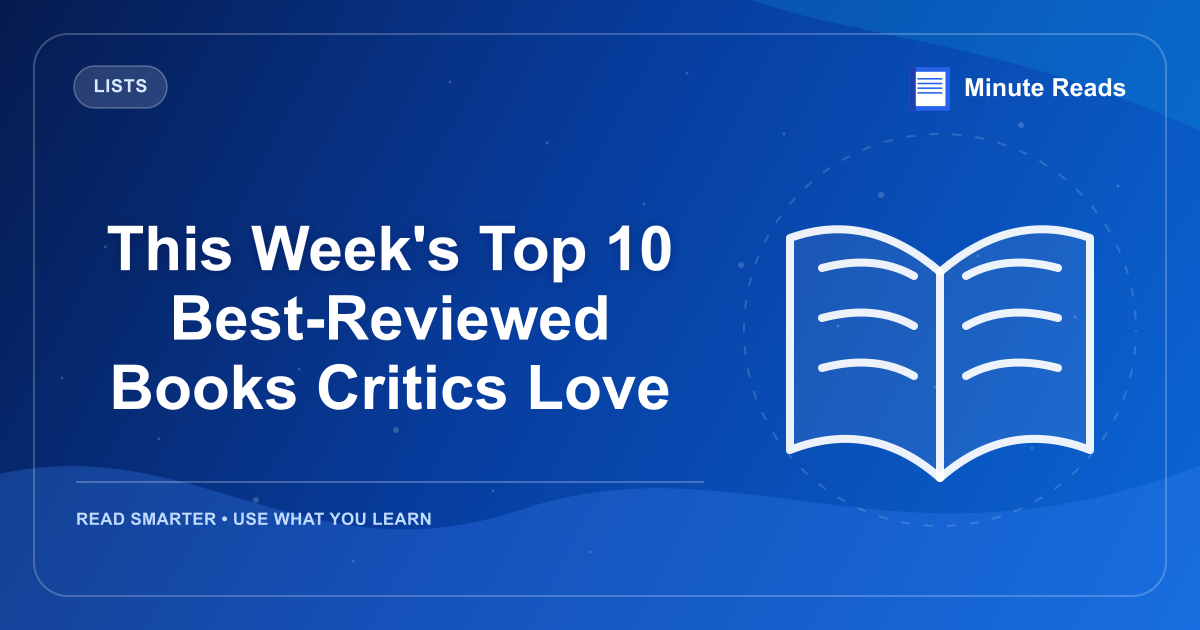 This Week's Top 10 Best-Reviewed Books Critics Love — MinuteReads blog thumbnail