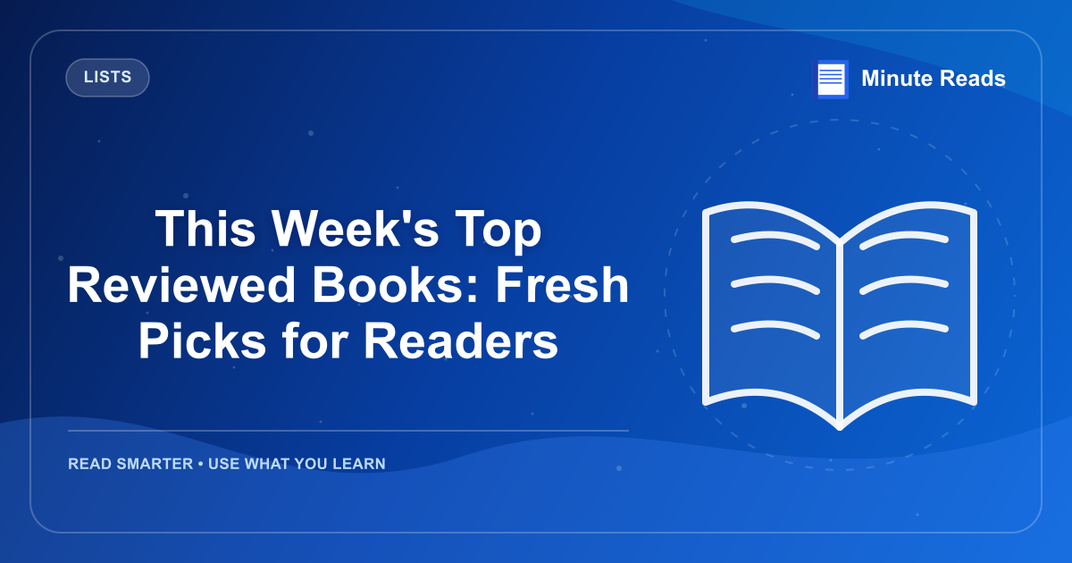 This Week's Top Reviewed Books: Fresh Picks for Readers — MinuteReads blog thumbnail