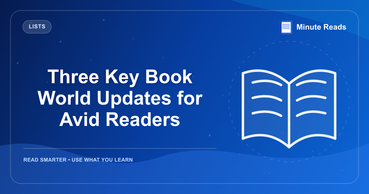 Three Key Book World Updates for Avid Readers — MinuteReads blog thumbnail