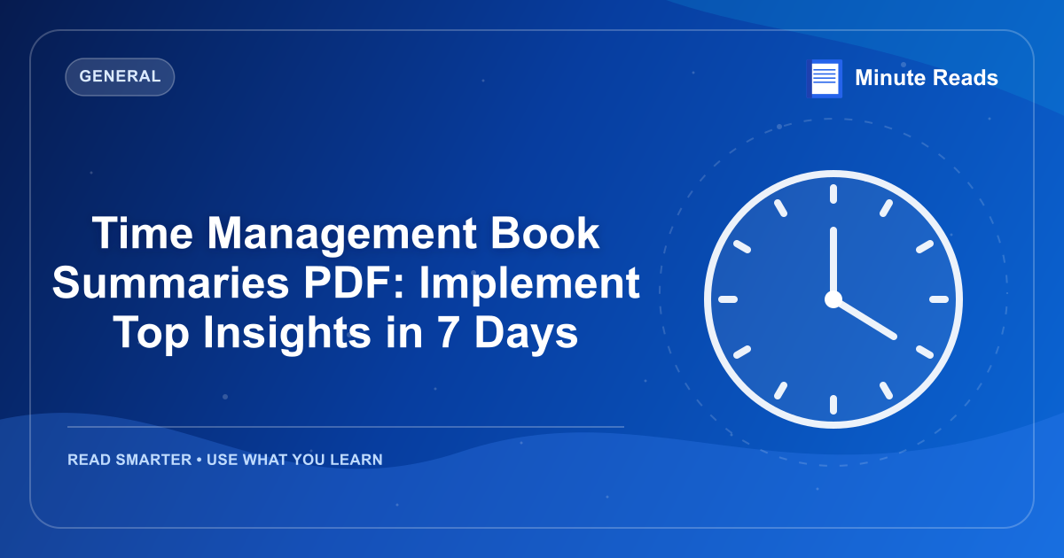 Time Management Book Summaries PDF: Implement Top Insights in 7 Days — MinuteReads blog thumbnail