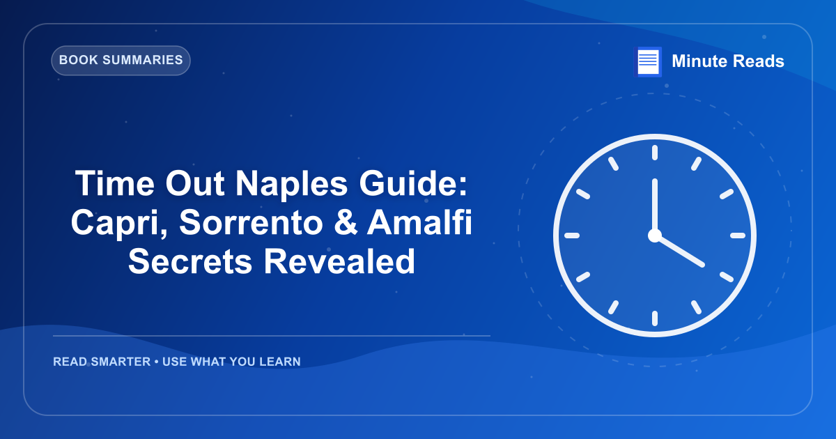 Time Out Naples Guide: Capri, Sorrento & Amalfi Secrets Revealed — MinuteReads blog thumbnail
