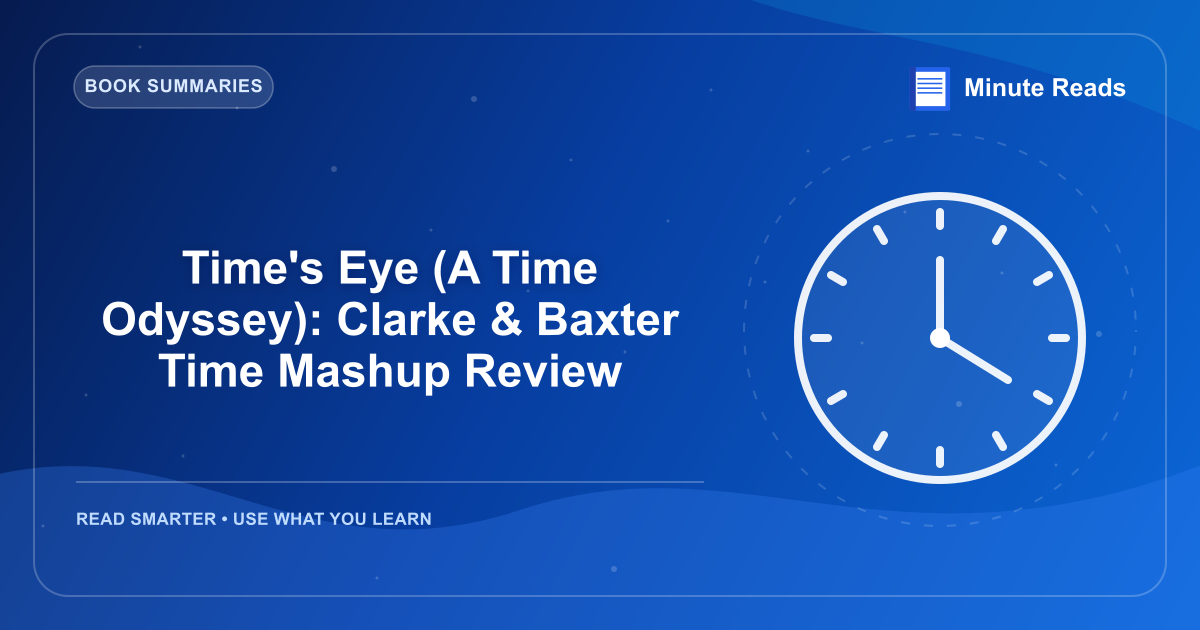 Time's Eye (A Time Odyssey): Clarke & Baxter Time Mashup Review — MinuteReads blog thumbnail