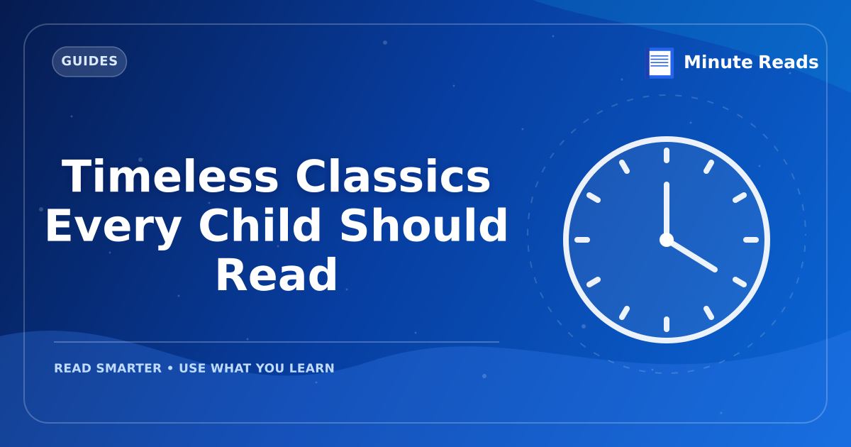 Timeless Classics Every Child Should Read — MinuteReads blog thumbnail