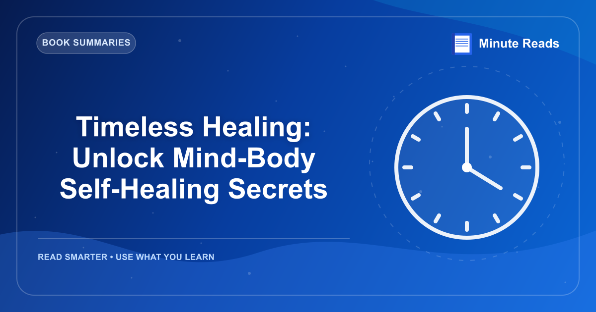 Timeless Healing: Unlock Mind-Body Self-Healing Secrets — MinuteReads blog thumbnail