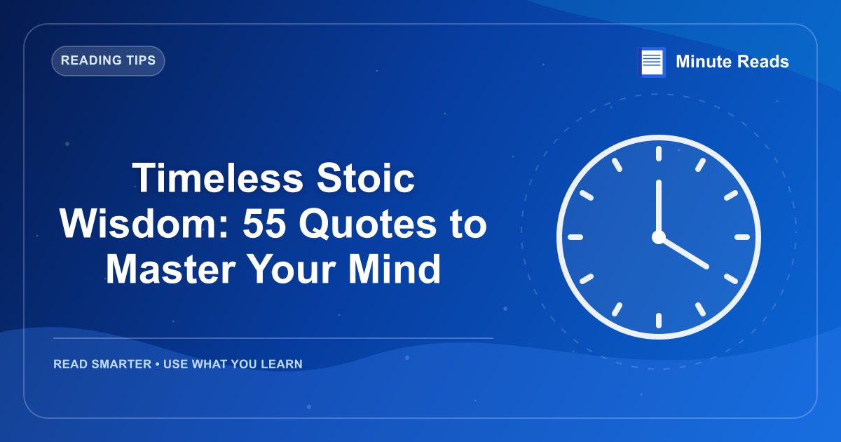 Timeless Stoic Wisdom: 55 Quotes to Master Your Mind — MinuteReads blog thumbnail