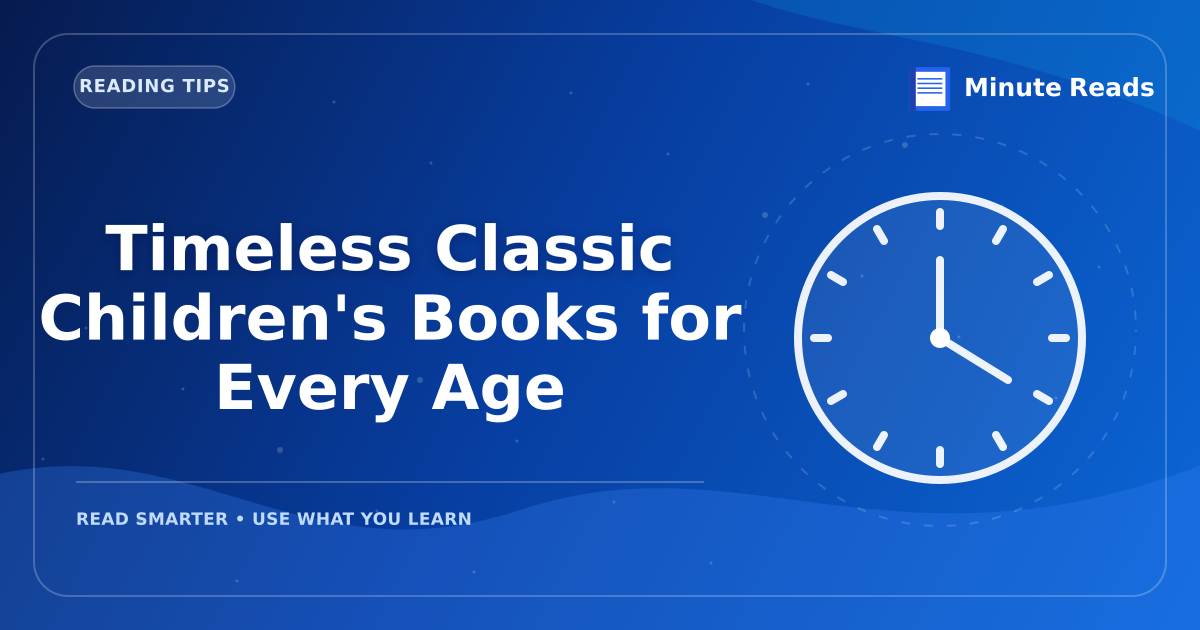 Timeless Classic Children's Books Every Family Needs — MinuteReads blog thumbnail