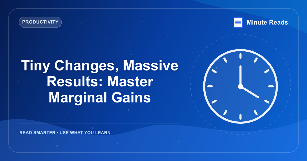 Tiny Changes, Massive Results: Master Marginal Gains — MinuteReads blog thumbnail