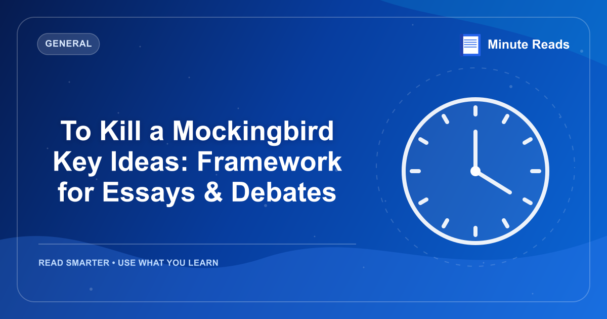 To Kill a Mockingbird Key Ideas: Framework for Essays & Debates — MinuteReads blog thumbnail
