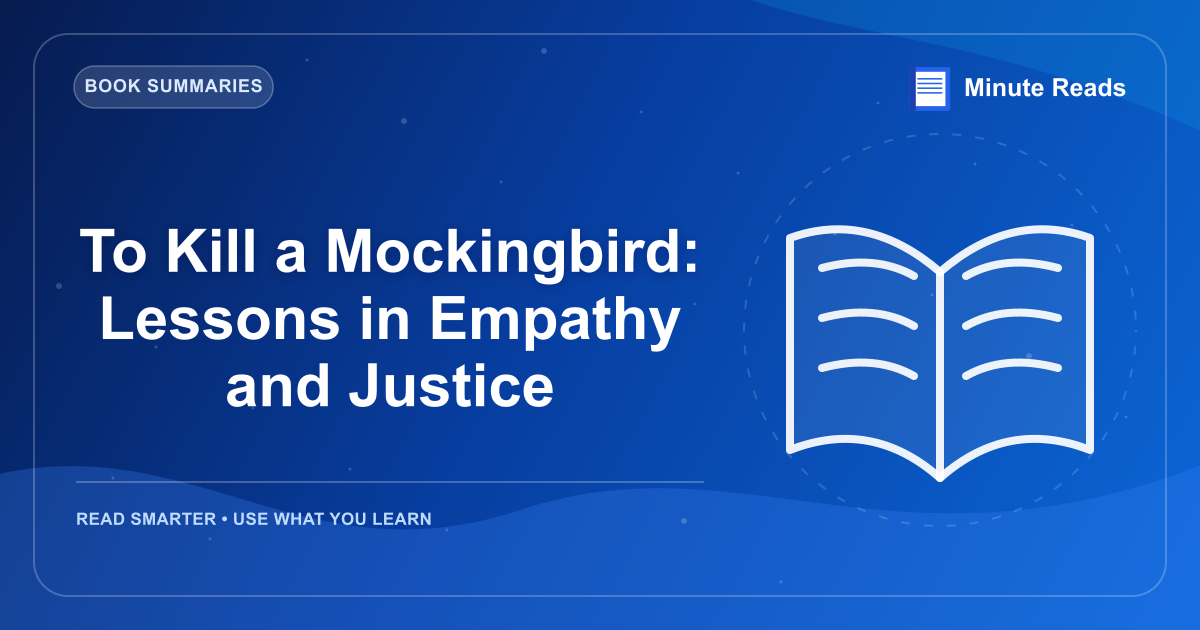 To Kill a Mockingbird: Lessons in Empathy and Justice — MinuteReads blog thumbnail