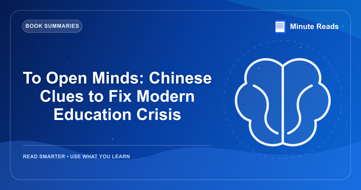 To Open Minds: Chinese Clues to Fix Modern Education Crisis — MinuteReads blog thumbnail