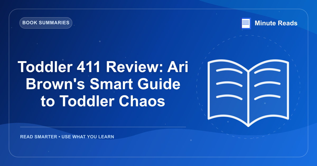 Toddler 411 Review: Ari Brown's Smart Guide to Toddler Chaos — MinuteReads blog thumbnail