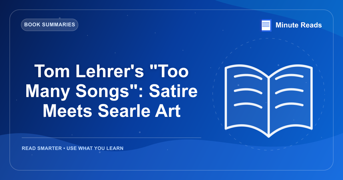 Tom Lehrer's "Too Many Songs": Satire Meets Searle Art — MinuteReads blog thumbnail