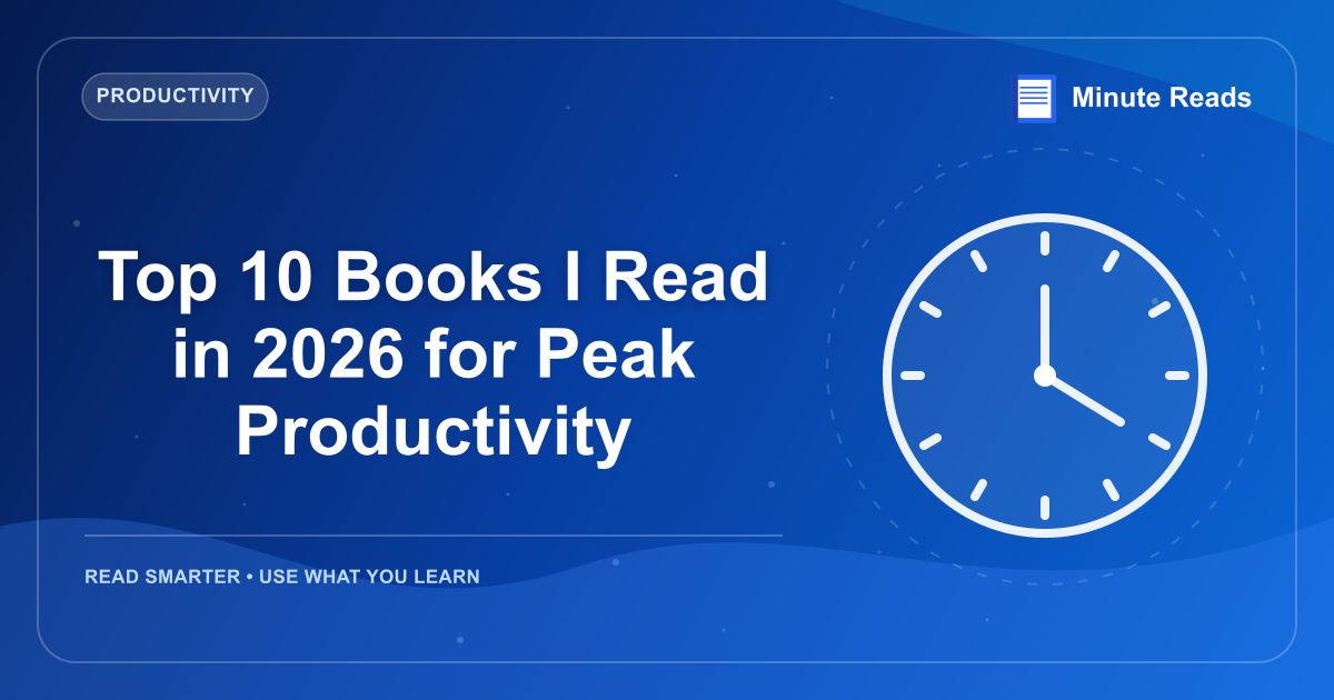 Top 10 Books I Read in 2026 for Peak Productivity — MinuteReads blog thumbnail