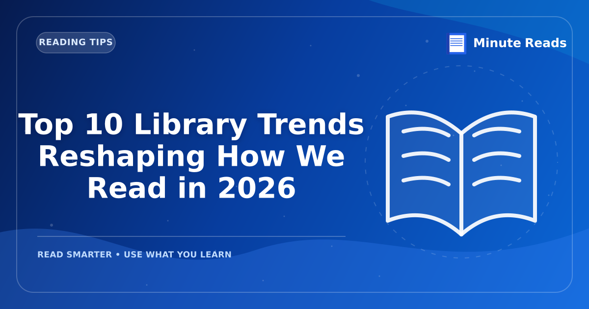 Top 10 Library Trends Reshaping How We Read in 2026 — MinuteReads blog thumbnail