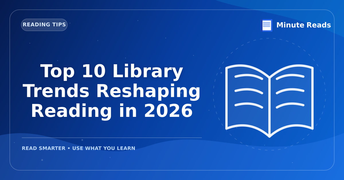 Top 10 Library Trends Reshaping Reading in 2027 — MinuteReads blog thumbnail