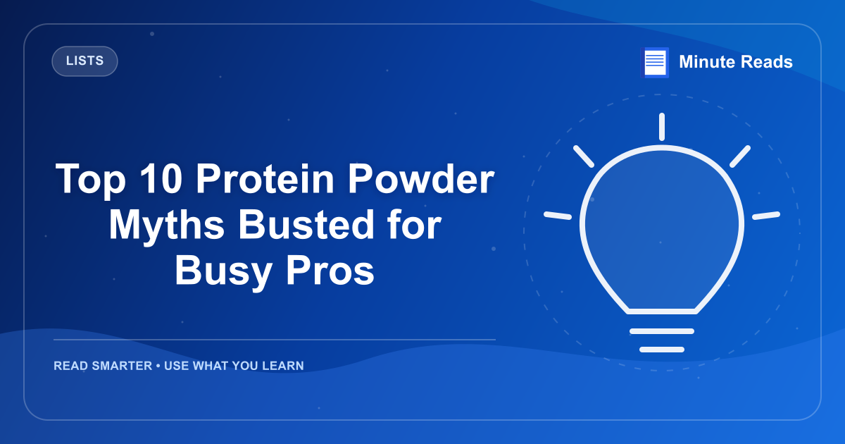 Top 10 Protein Powder Myths Busted for Busy Pros — MinuteReads blog thumbnail