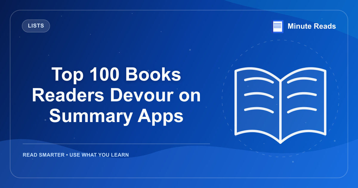 Top 100 Books Readers Devour on Summary Apps — MinuteReads blog thumbnail