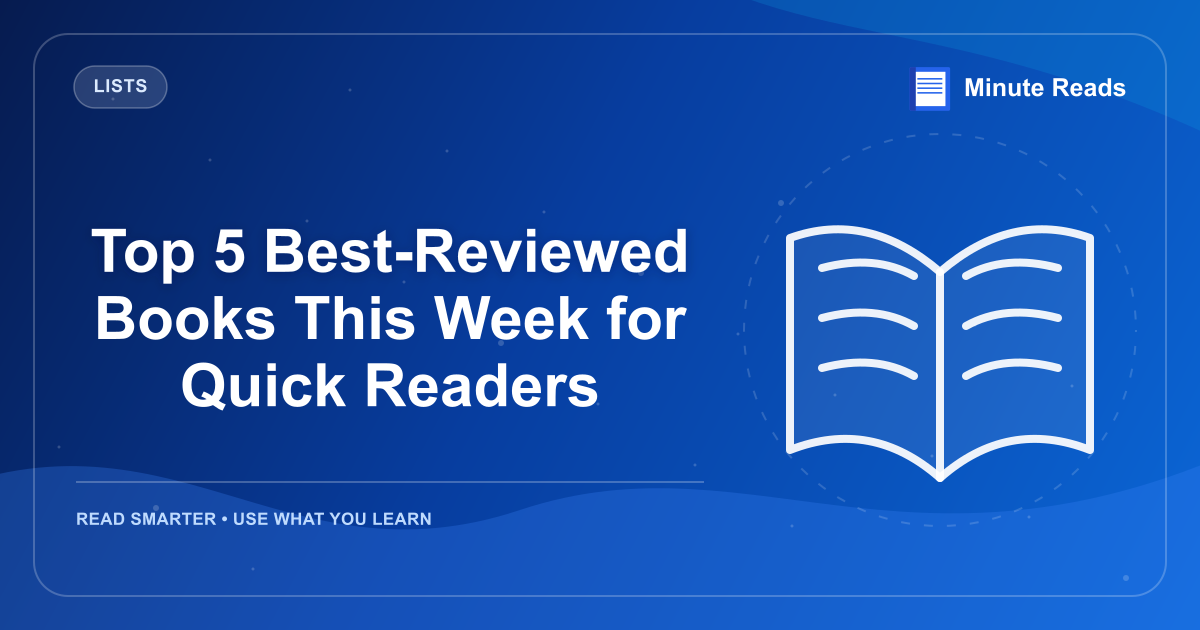 Top 5 Best-Reviewed Books This Week for Quick Readers — MinuteReads blog thumbnail