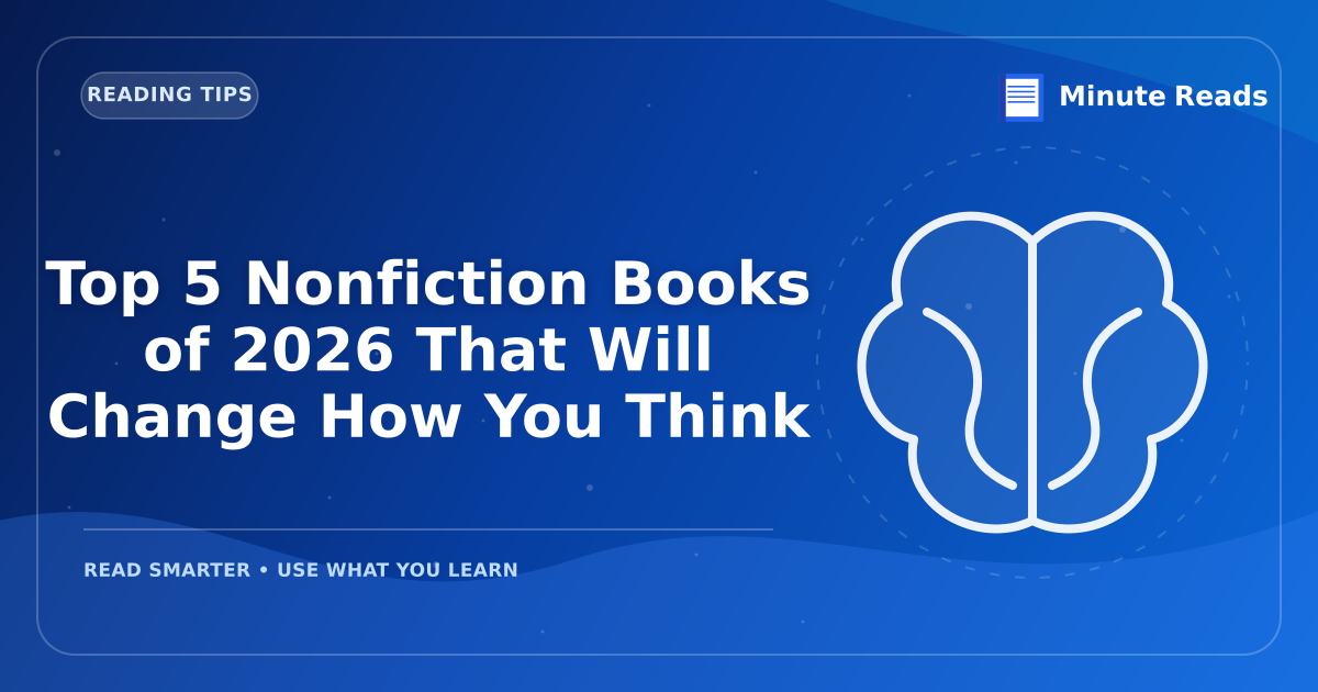Top 5 Nonfiction Books of 2026 That Will Change How You Think — MinuteReads blog thumbnail