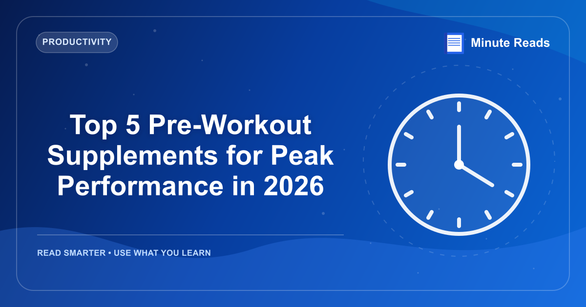 Top 5 Pre-Workout Supplements for Peak Performance in 2026 — MinuteReads blog thumbnail