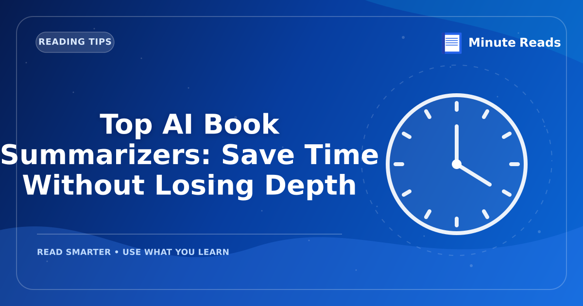 Top AI Book Summarizers: Save Time Without Losing Depth — MinuteReads blog thumbnail