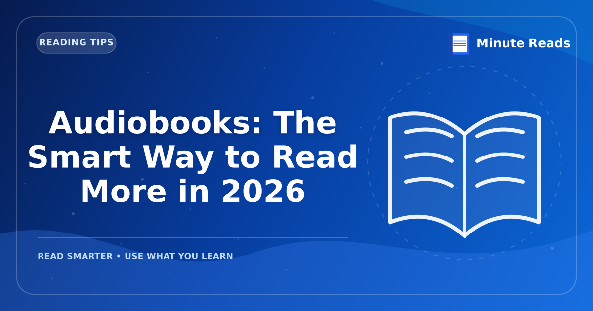 Audiobooks: The Smart Way to Read More in 2026 — MinuteReads blog thumbnail