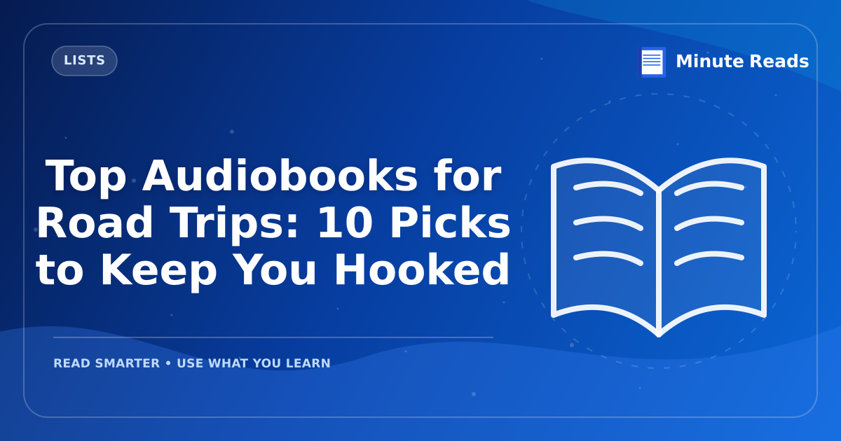 Top Audiobooks for Road Trips: 10 Picks to Keep You Hooked — MinuteReads blog thumbnail