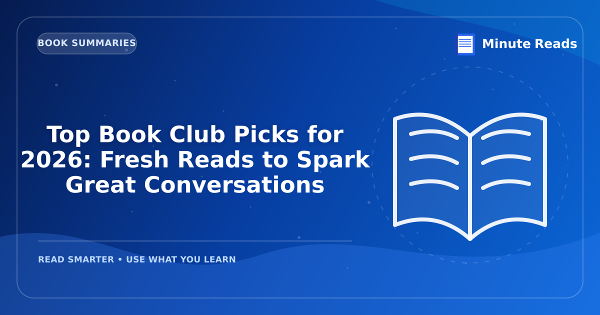 Top Book Club Picks for 2027: Fresh Reads to Spark Great Conversations — MinuteReads blog thumbnail