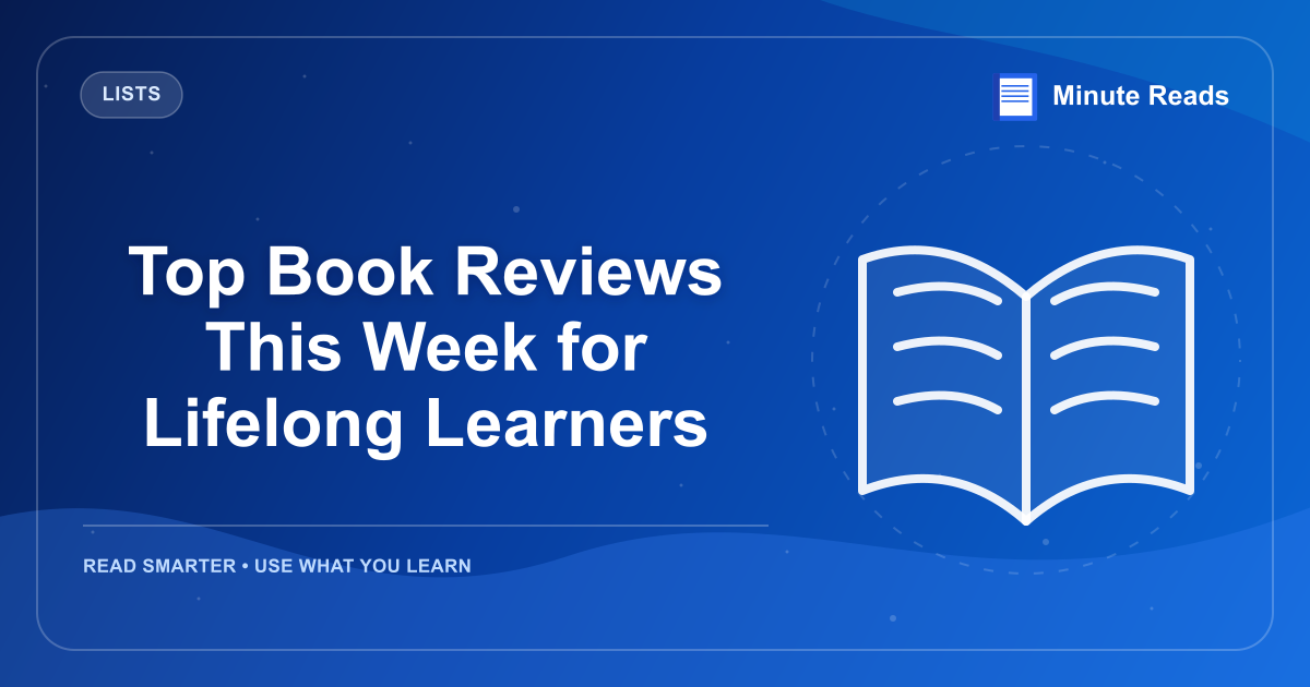Top Book Reviews This Week for Lifelong Learners — MinuteReads blog thumbnail