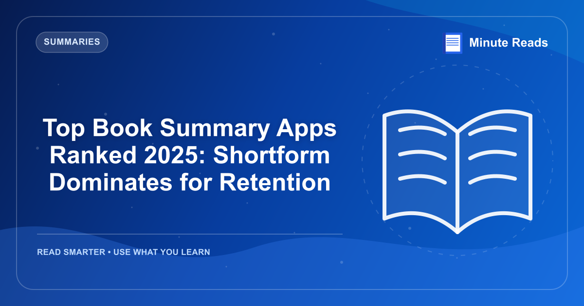 Top Book Summary Apps Ranked 2025: Shortform Dominates for Retention — MinuteReads blog thumbnail