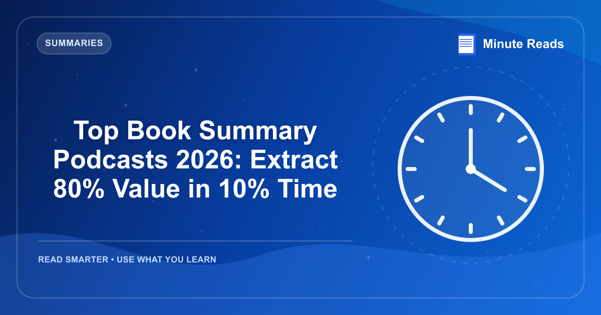 Top Book Summary Podcasts 2026: Extract 80% Value in 10% Time — MinuteReads blog thumbnail