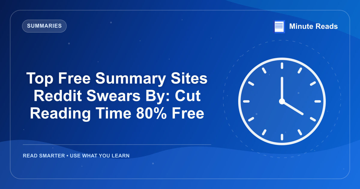 Top Free Summary Sites Reddit Swears By: Cut Reading Time 80% Free — MinuteReads blog thumbnail