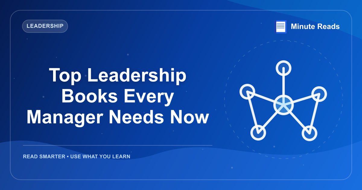 Top Leadership Books Every Manager Needs Now — MinuteReads blog thumbnail