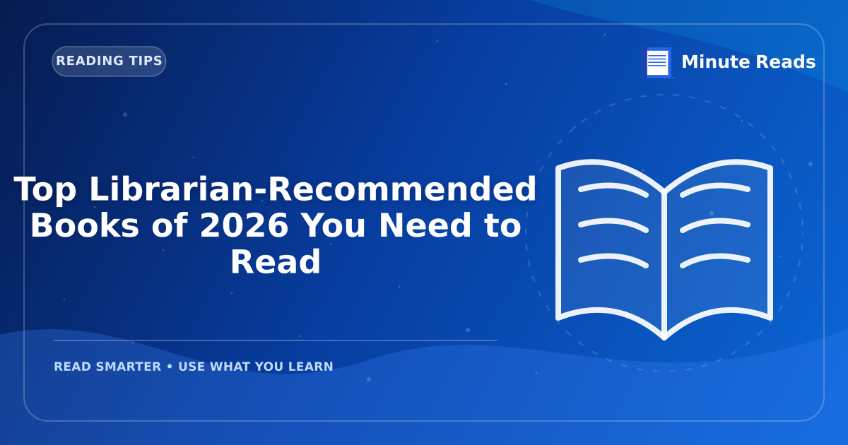 Top Librarian-Recommended Books of 2026 You Need to Read — MinuteReads blog thumbnail