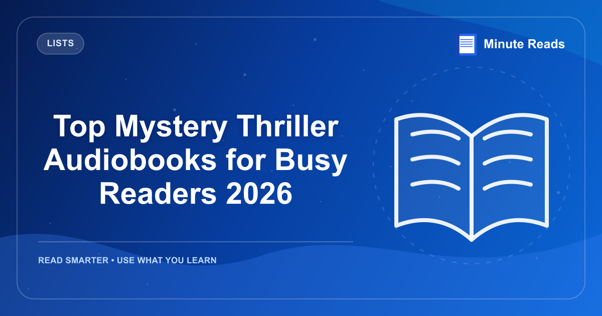 Top Mystery Thriller Audiobooks for Busy Readers 2026 — MinuteReads blog thumbnail
