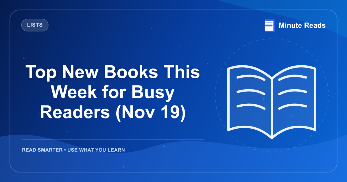 Top New Books This Week for Busy Readers (Nov 19) — MinuteReads blog thumbnail