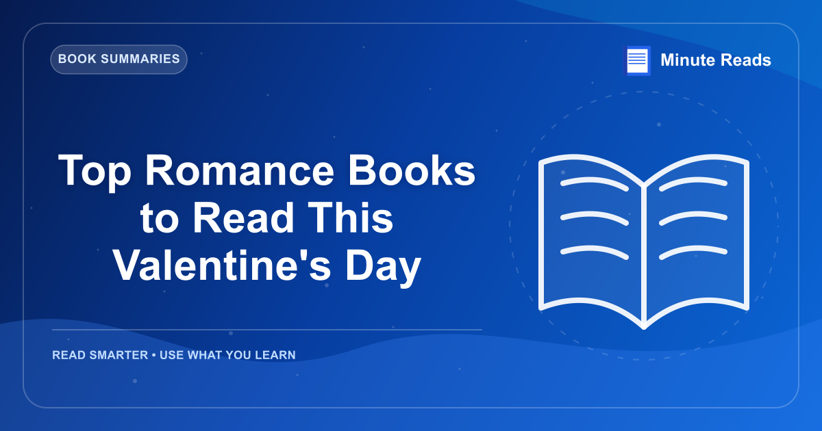 Top Romance Books to Read This Valentine's Day — MinuteReads blog thumbnail