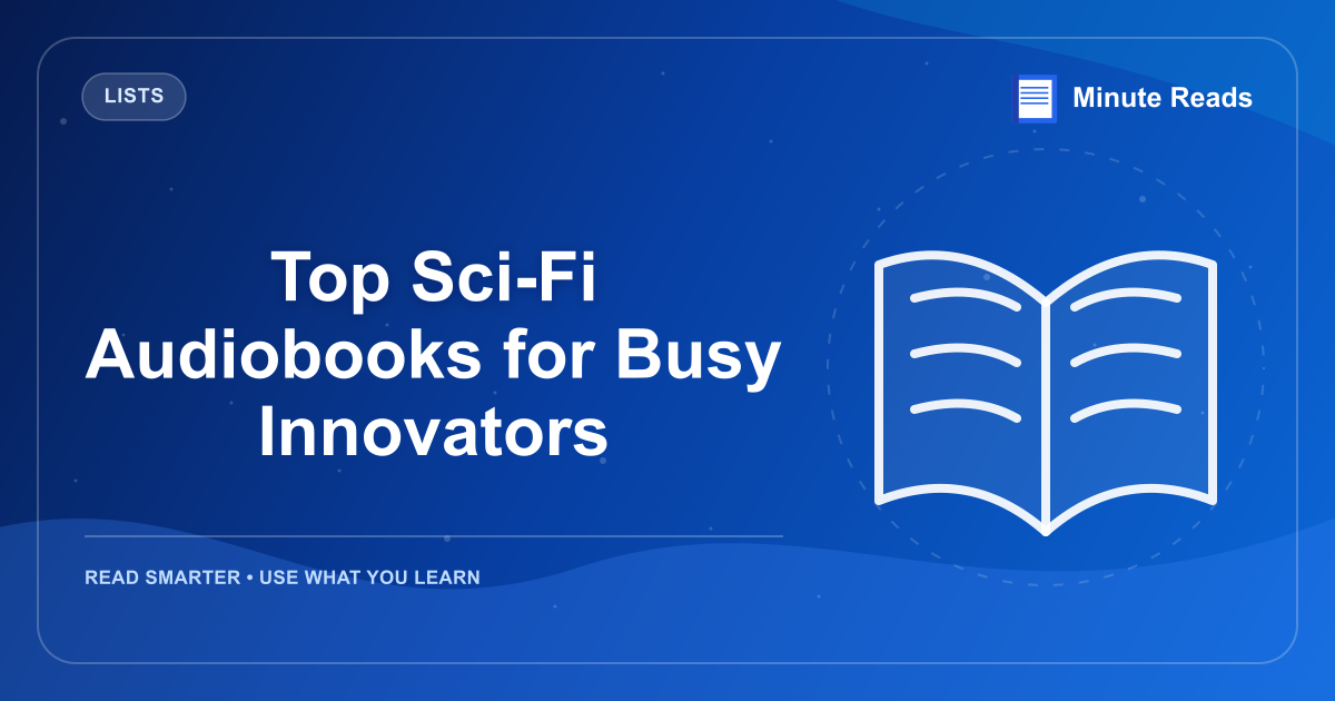 Top Sci-Fi Audiobooks for Busy Innovators — MinuteReads blog thumbnail